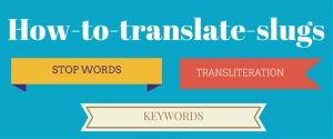 How To Translate Slugs in WordPress: Stop Words, Transliteration And ...